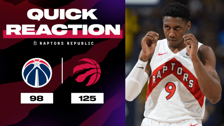 Quick Reaction: Wizards 98, Raptors 125 - Raptors Republic