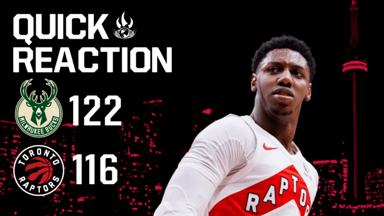 Quick Reaction: Bucks 122, Raptors 116 - Raptors Republic