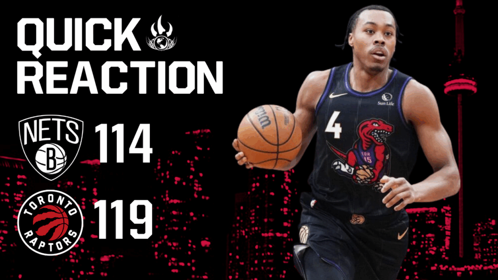 Quick Reaction; Nets 114, Raptors 119 - Raptors Republic